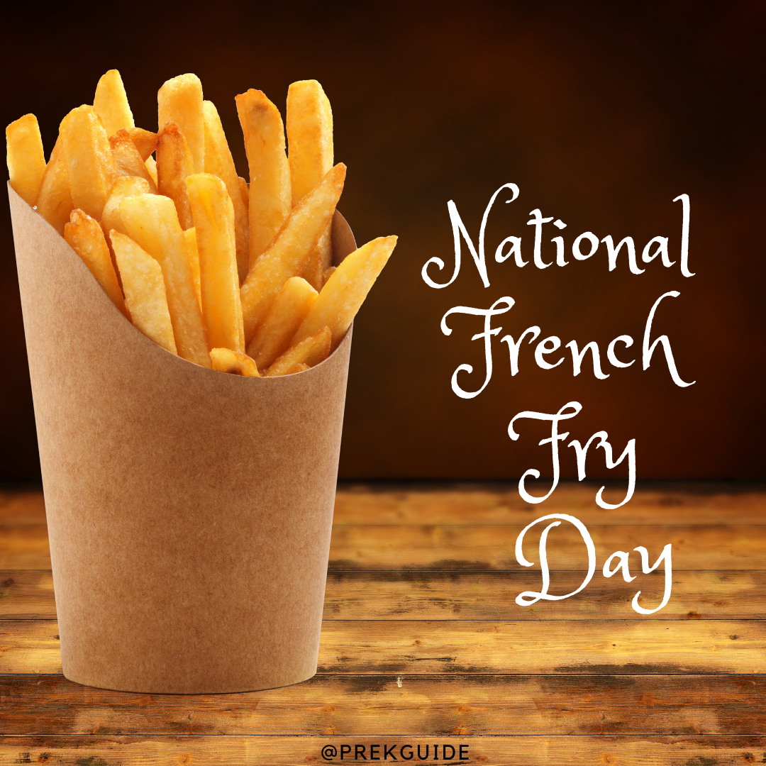 Hooray it's National French Fry Day! - Pre-K Guide